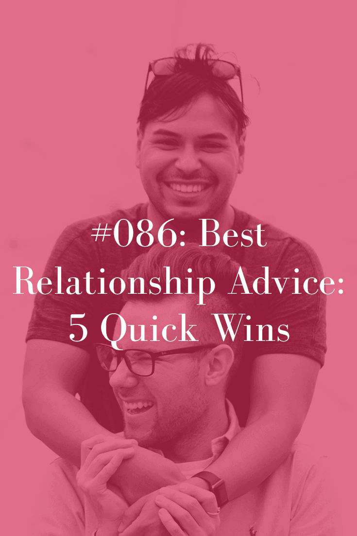 BEST RELATIONSHIP ADVICE: FIVE QUICK WINS (PODCAST EPISODE 86) - Abby ...