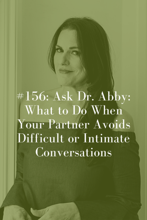 Ask Dr Abby What To Do When Your Partner Avoids Difficult