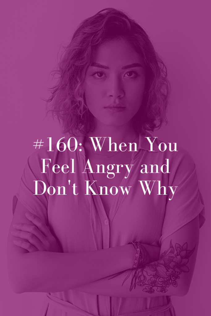 WHEN YOU FEEL ANGRY AND DON’T KNOW WHY | 5 REASONS WHY YOU’RE FEELING ...