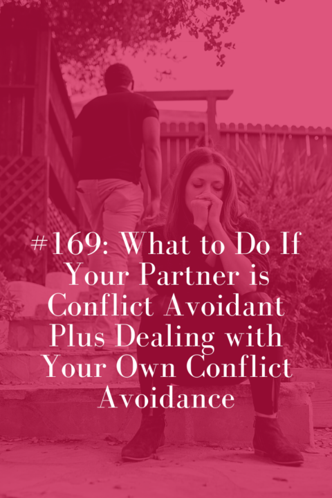 WHAT TO DO IF YOUR PARTNER IS CONFLICT AVOIDANT PLUS DEALING WITH YOUR ...