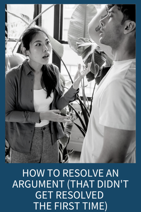 HOW TO RESOLVE AN ARGUMENT (THAT DIDN'T GET RESOLVED THE FIRST TIME) (Podcast Episode 210 ...
