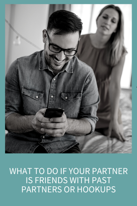 What to Do if Your Partner is Friends with Past Partners or Hookups (Podcast Episode 264) - Abby ...