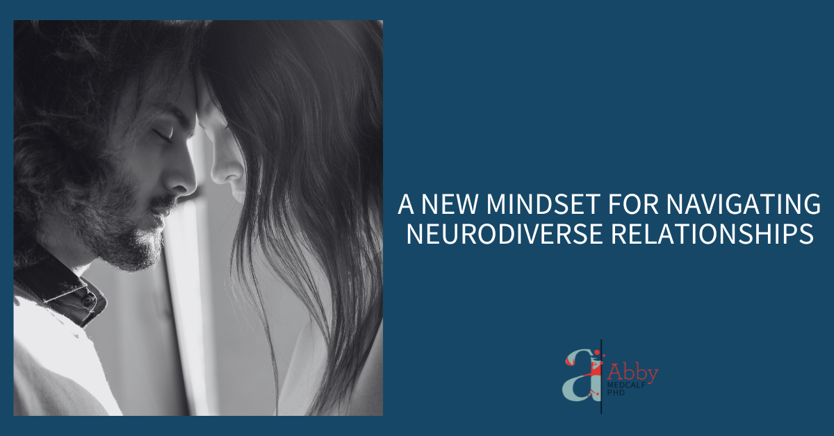 A New Mindset For Navigating Neurodiverse Relationships Podcast